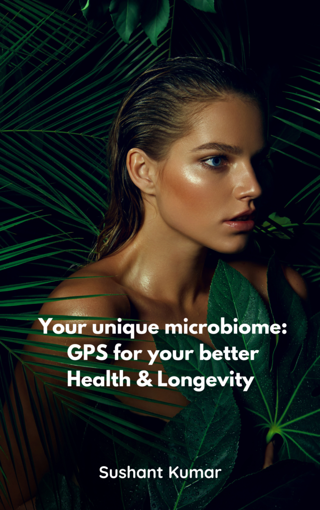 Your unique microbiome: GPS for your better health & longevity ...